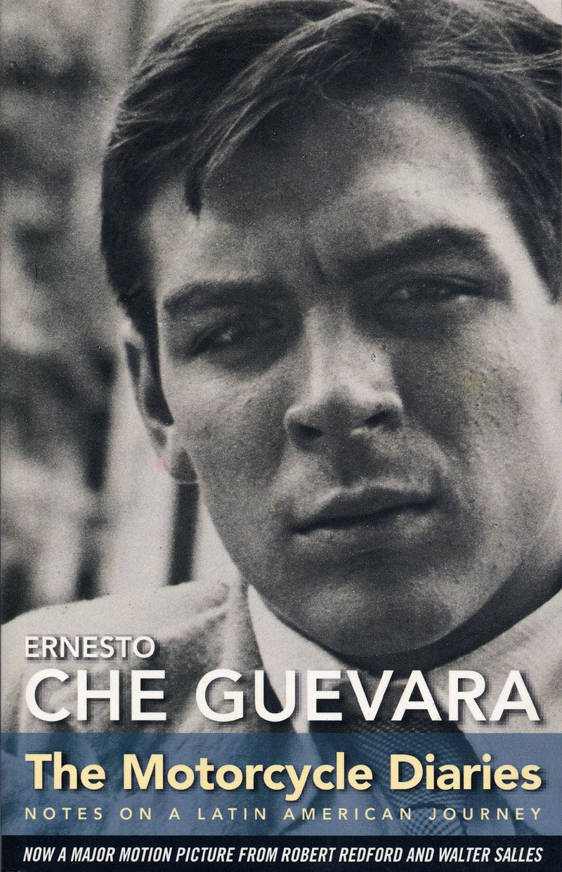 The Motorcycle Diaries by Ernesto Che Guevara: notes on a Latin ...