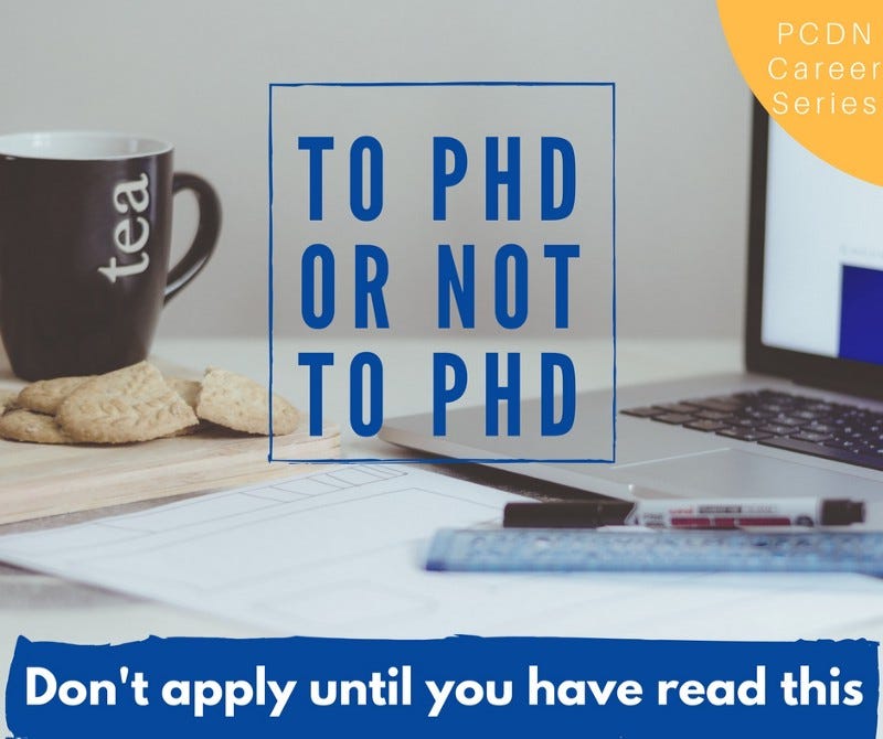 To PhD or not to PhD. As part of PCDN’s Career Series I’m… | by Craig ...