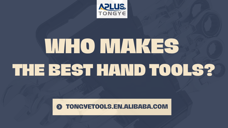 Who Makes the Best Hand Tools?. Discover the top supplier of premium ...