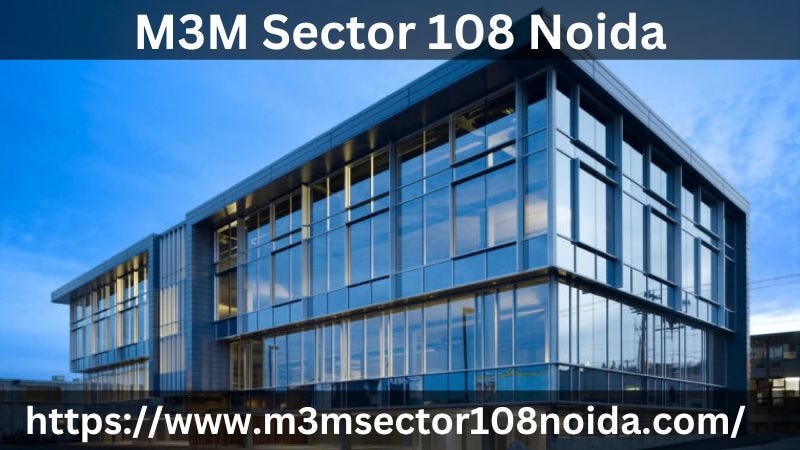 M3M Sector 108 Noida | Buy Commercial & Residential Project - Pinki Halder - Medium