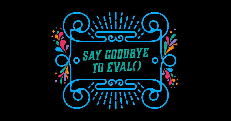 Say Goodbye To eval()👋. Keep Your JavaScript Safe: Discover the… | by ...