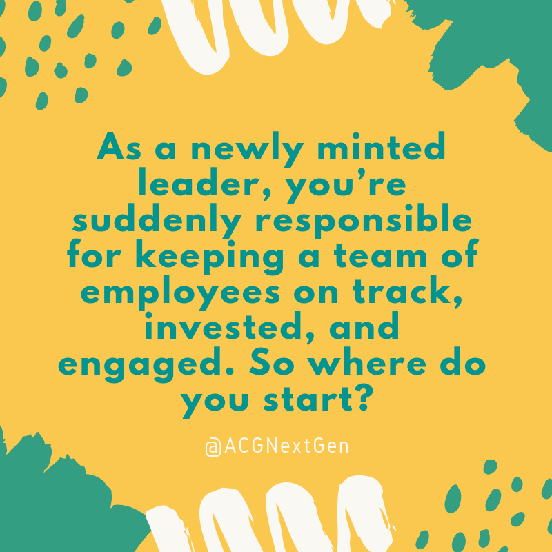 As a New Manager, How to Keep Your Team Engaged | by ACG CTX NextGen ...