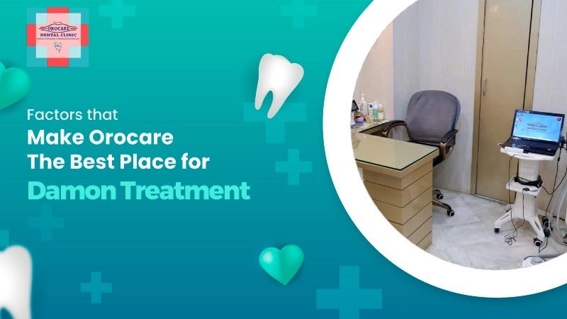 Factors That Make Orocare the Best Place for Damon Treatment - Best ...