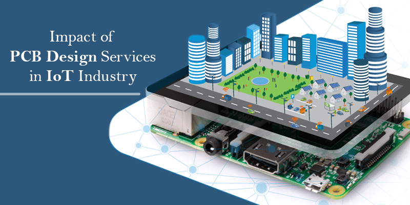 The Role of PCB Design Services in IoT Industry | by Paresh Sagar | The ...