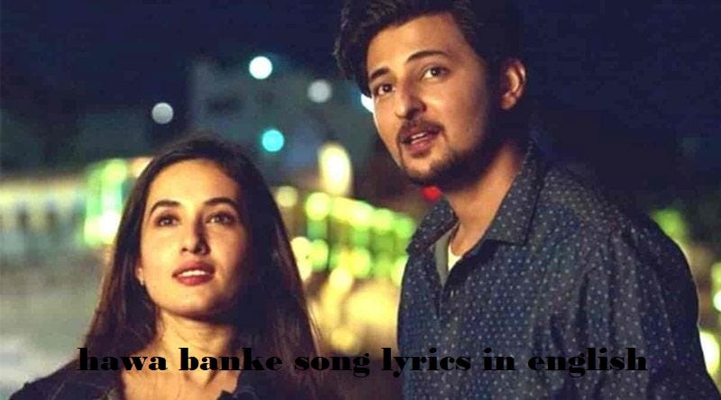 hawa banke song lyrics in english | by Rahul Rawat | Medium