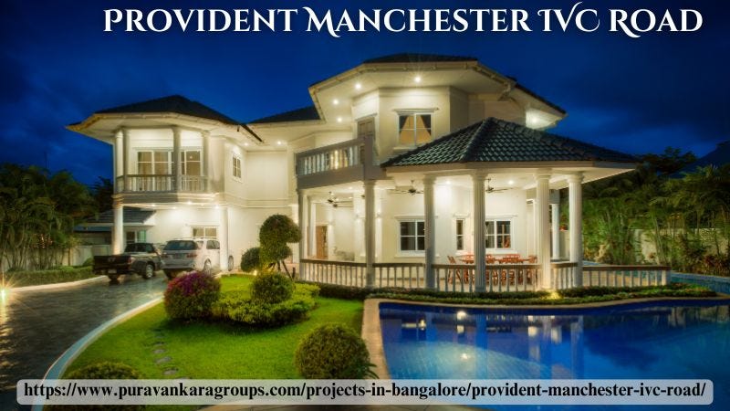 Provident Manchester IVC Road | Luxury Living In Bangalore | by real ...