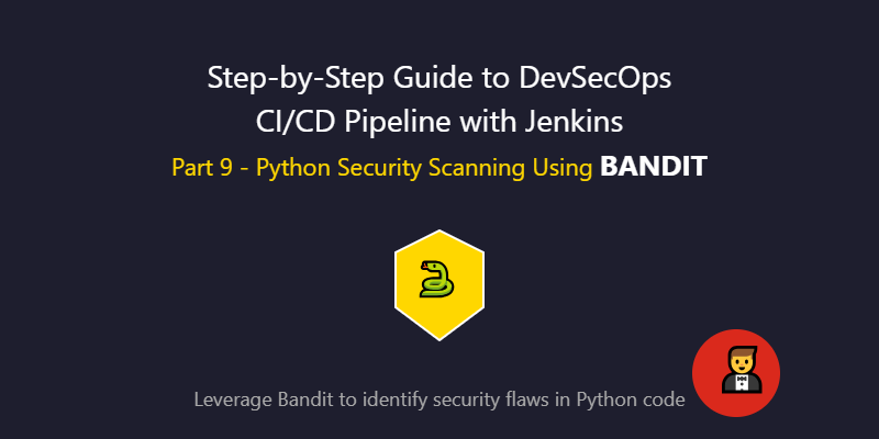 Step-by-Step Guide to DevSecOps CI/CD Pipeline with Jenkins: Part 9 — Python Security Scanning ...
