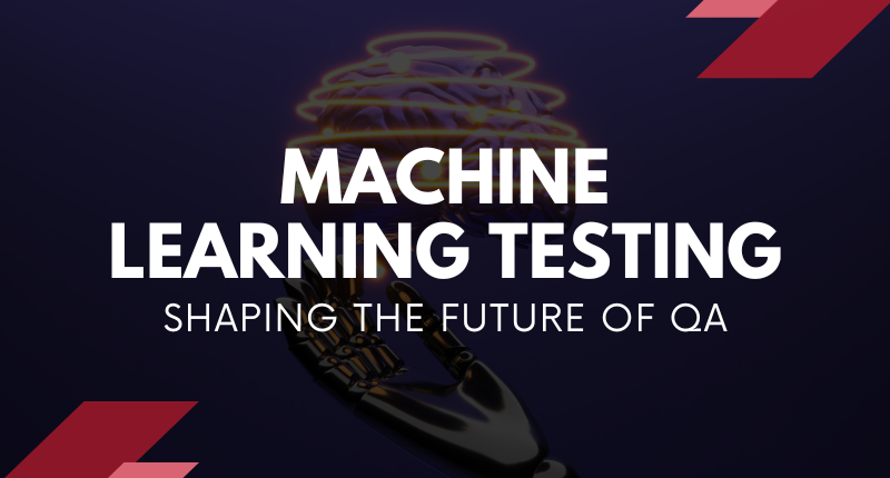 MACHINE LEARNING TESTING: SHAPING THE FUTURE OF QA | by Ritik Negi | Medium