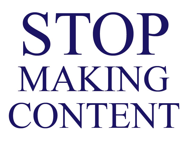 Stop Making Content. Why you might want to re-think your… | by Amy (Ms ...
