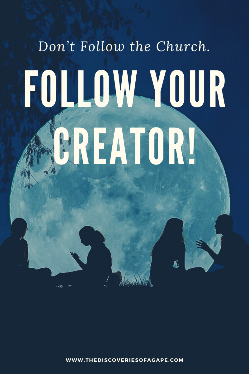 Don’t Follow the Church. Follow Your Creator! | by Alisha Knight | Love ...