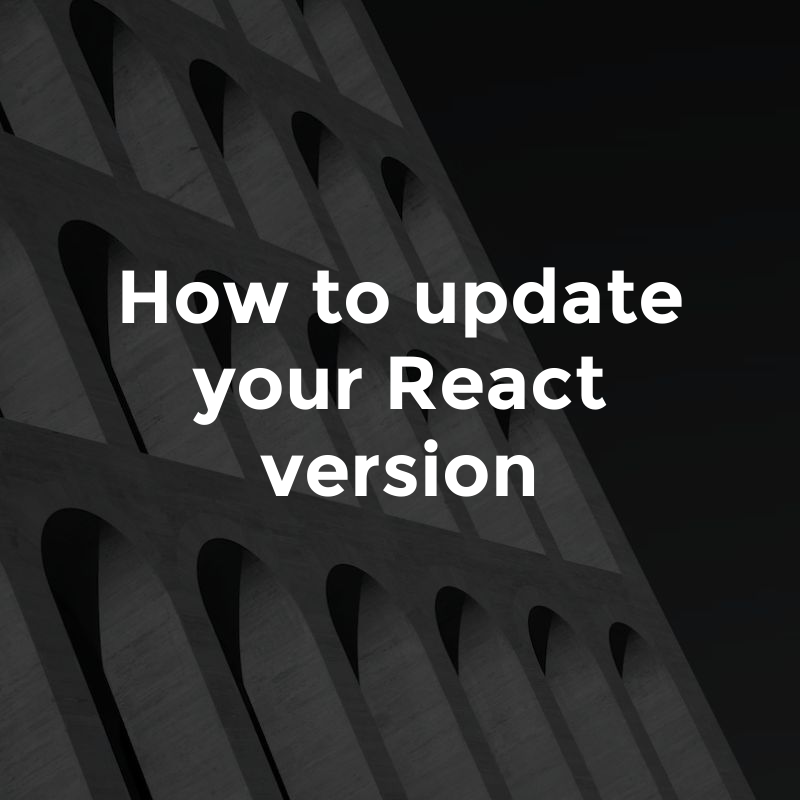 How to Update Your React Version | by Glasshost | Medium