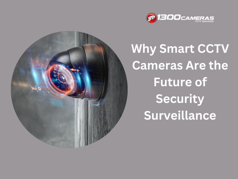 Why Smart CCTV Cameras Are the Future of Security Surveillance | by ...