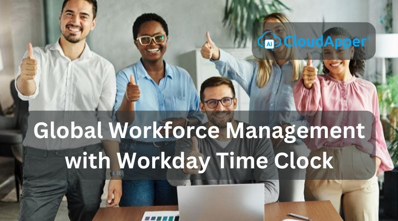 AI-Powered Workday Time Clock: Simplify Global Workforce Management with CloudApper hrPad | by ...