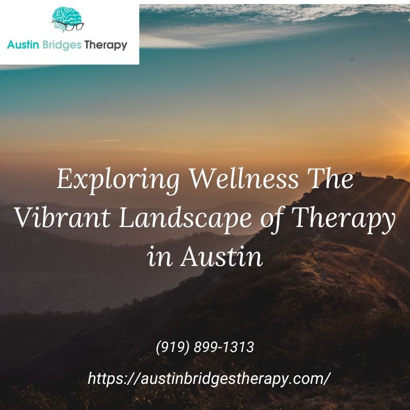 Exploring Wellness The Vibrant Landscape of Therapy in Austin | by ...