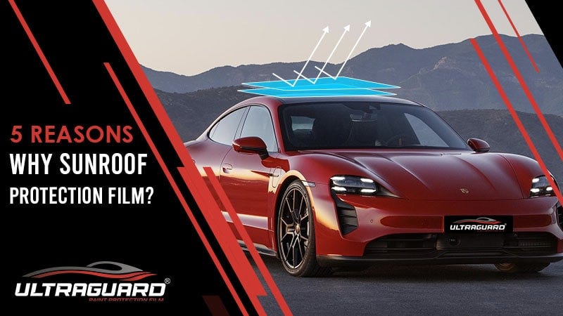 5 Reasons Why Car Sunroof Protection Film Is Important | by ...