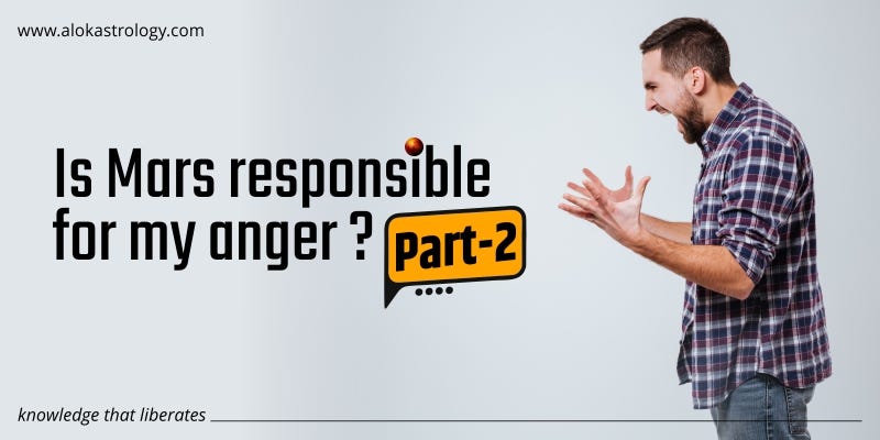 Is Mars responsible for my anger? Part 2 | by Alokastrology | Medium
