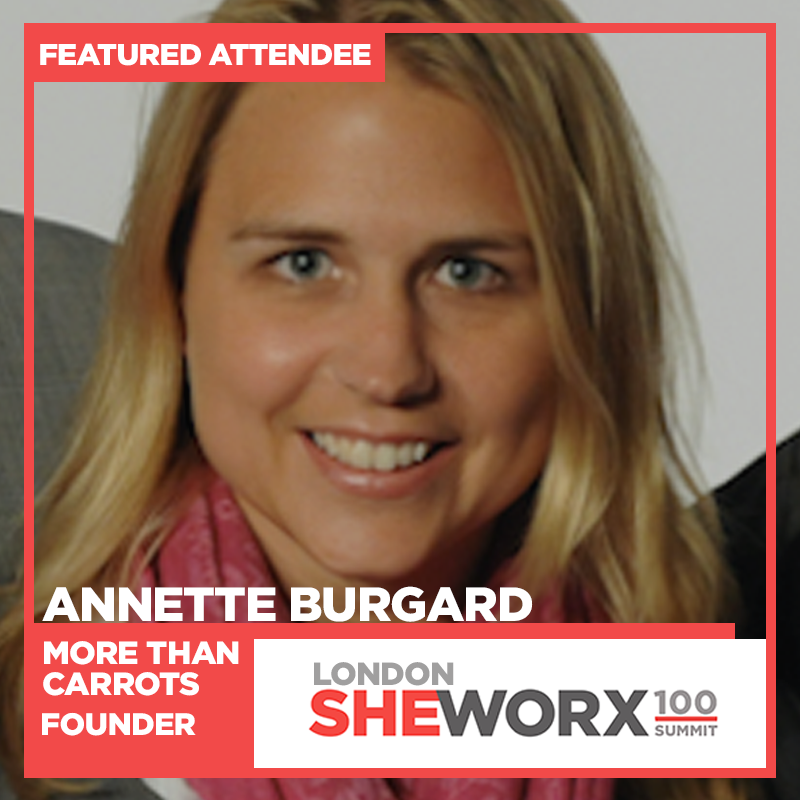 SheWorx AAA Spotlight: Annette Burgard, ‎Founder, More Than Carrots ...