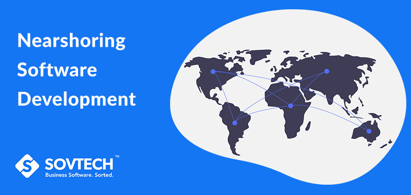 Nearshoring Software Development — The Benefits | by SovTech | Medium