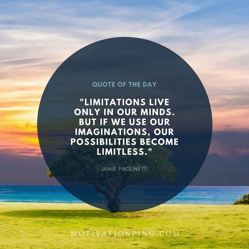 Limitations live only in our minds. But if we use our imaginations, our ...