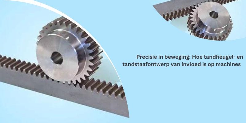 Precisie in beweging: Hoe tandheugel- en tandstaafontwerp van invloed ...