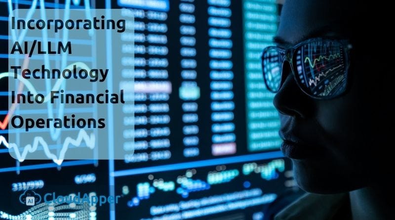 Incorporating AI/LLM Technology Into Financial Operations | by Erika ...
