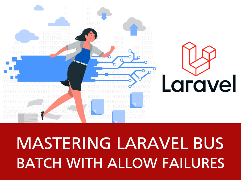 Mastering Laravel Bus::batch with allowFailures(): A Complete Guide | by Murilo Livorato | Medium