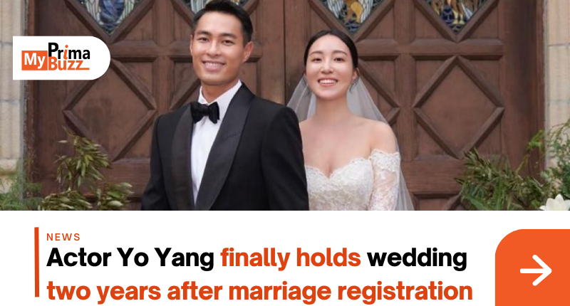 Actor Yo Yang finally holds wedding two years after marriage registration | by MyPrimaBuzz | Medium
