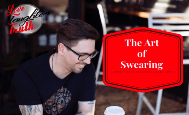 The Art of Swearing. Apologies for the language. | by The Good Men ...