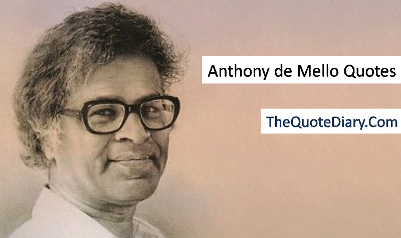 Anthony de Mello Quotes. Anthony “Tony” de Mello was an Indian… | by ...