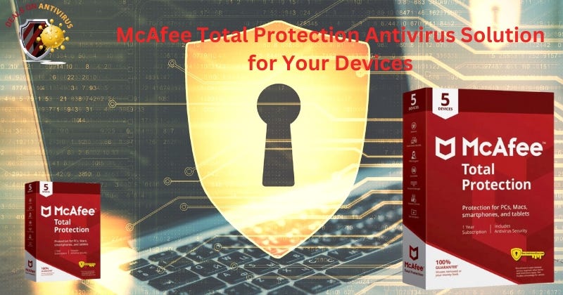 McAfee Total Protection Antivirus Solution for Your Devices ...
