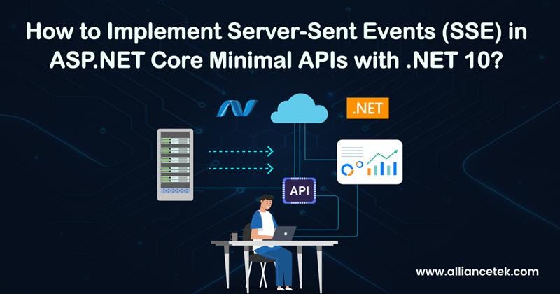 How to Implement Server-Sent Events (SSE) in ASP.NET Core Minimal APIs with .NET 10? | Medium