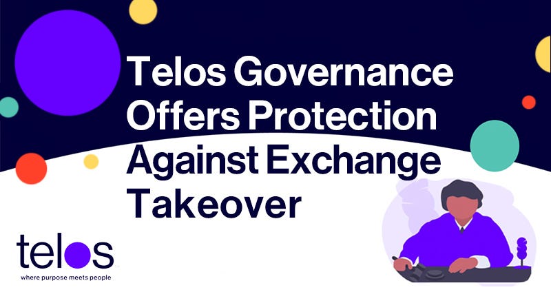 Telos Governance Offers Protection Against Exchange Takeover | by ...