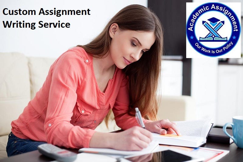 Custom Assignment Writing Service | by Academic Assignment | Medium