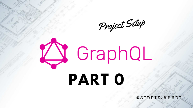 Getting Started with Graphql & NodeJS — Part 0 | by MEHDI SIDDIK | Medium