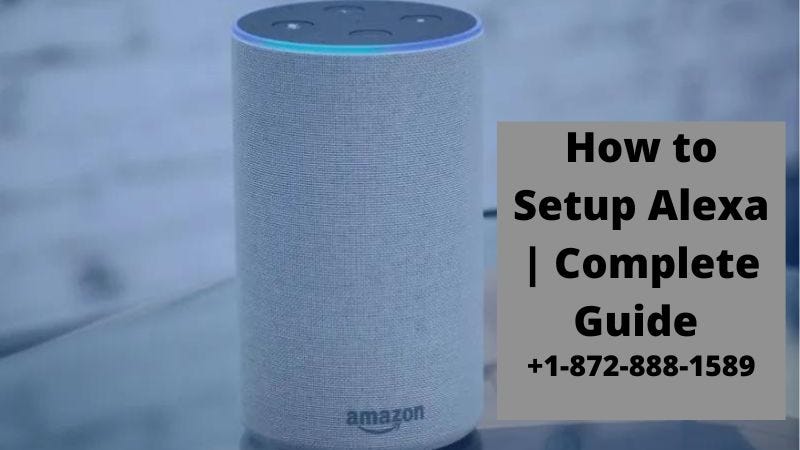 How to Setup Alexa | Complete Guide | Smart Speaker Help - Smart Speaker Help - Medium