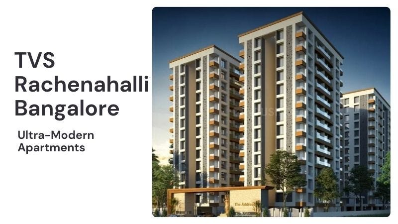 TVS Rachenahalli Bangalore | Ultra-Modern Apartments | by saurabh ...