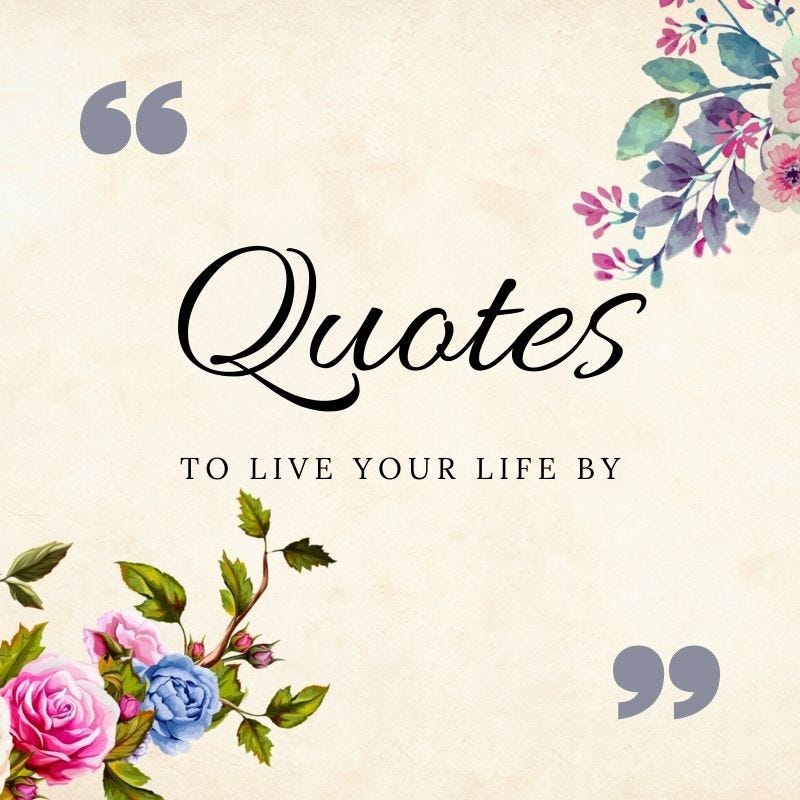 Quotes To Apply To Your Life Starting Now | by East Coast Writer ...