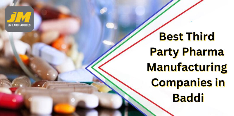 Best Third Party Pharma Manufacturing Companies in Baddi || JM ...