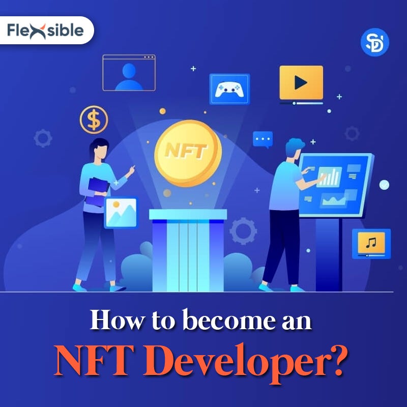 How to become an NFT developer?. Tokens are the in-thing when it comes… | by Flexsible | Medium