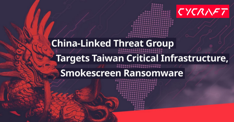 China-Linked Threat Group Targets Taiwan Critical Infrastructure ...