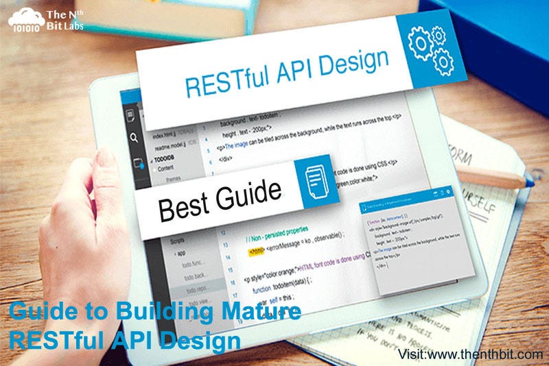 Guide to Building Mature RESTful API Design | Medium