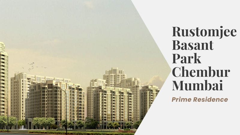 Rustomjee Basant Park Chembur Mumbai | Prime Residence | by saurabh kashyap | Apr, 2024 | Medium