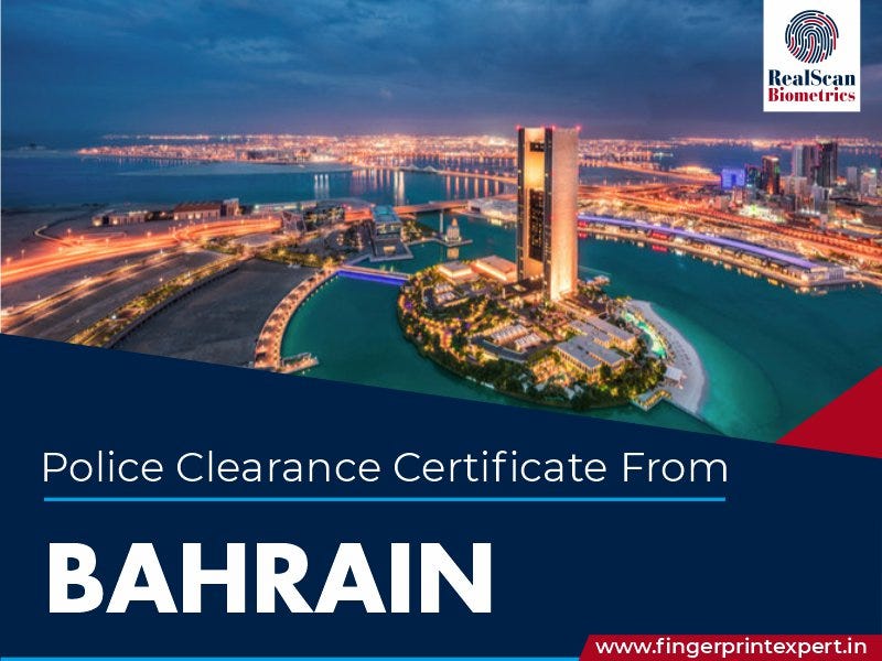 Police Clearance Certificate (PCC) from Bahrain | PCC Bahrain | RealScan Biometrics | by ...