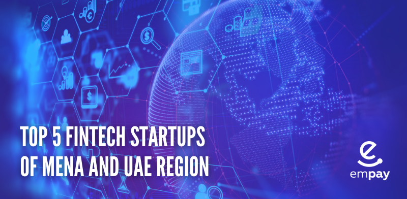 Top 5 Fintech Startups Of MENA And UAE Region | by Empay | Empay | Medium