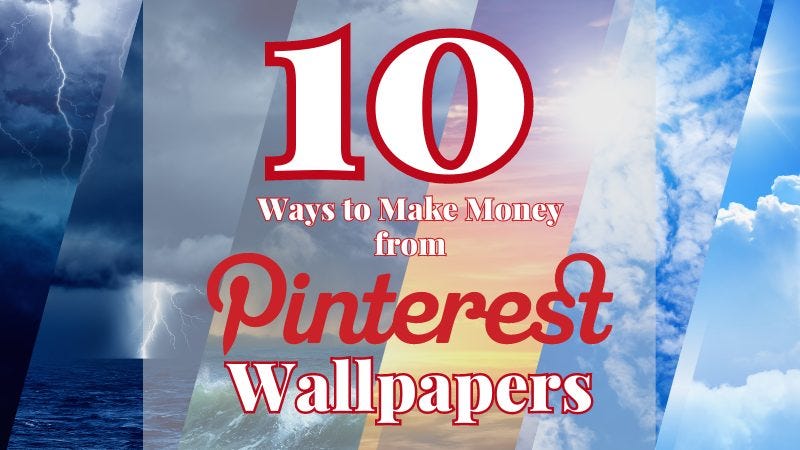 10 Creative Ways to Make Money from Designing Pinterest Wallpapers | by ...