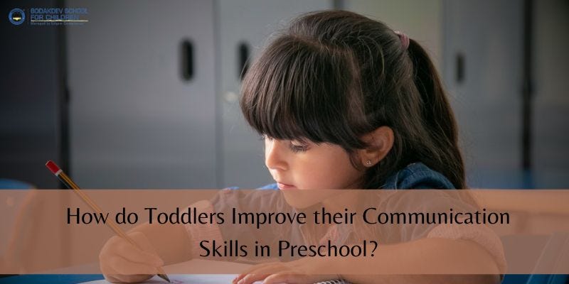 How do Toddlers Improve their Communication Skills in Preschool? | by ...