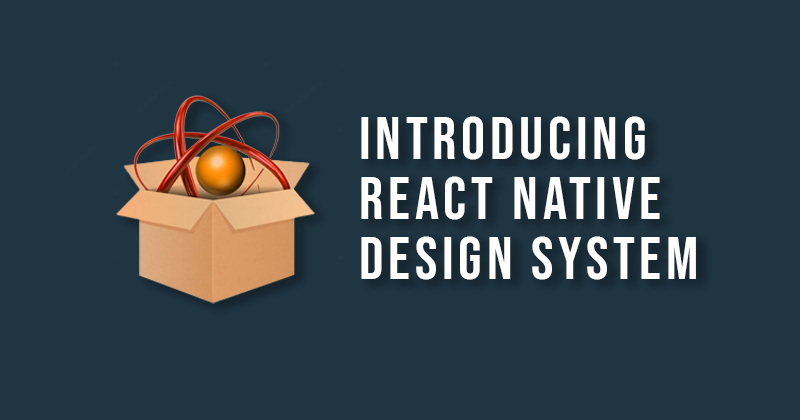 Introducing React Native Design System (RNDS) 🎉🎉 | by Shad Mirza ...