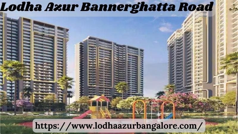 Lodha Azur Bannerghatta Road | Luxurious Homes In Bangalore | by dhruv ...