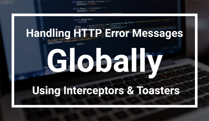 Handling Error Messages Globally Using Interceptors And Toasters Angular By Youssef