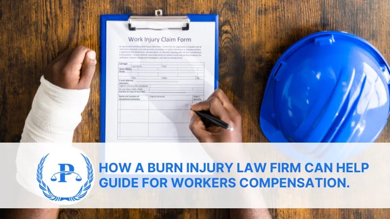 How a Burn Injury Law Firm Can Help You Navigate your workers’ comp ...